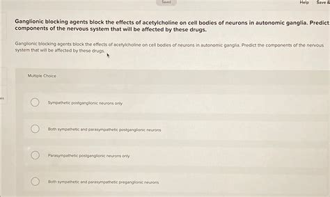 Solved Helpsave Andganglionic Blocking Agents Block The
