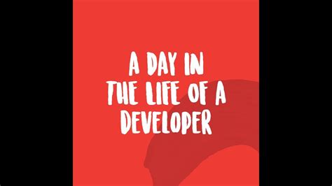 A Day In The Life Of A Developer Youtube