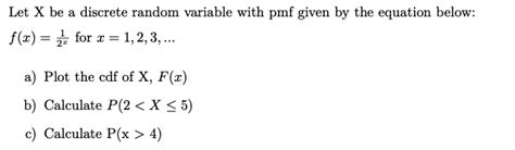 Solved Let X Be Discrete Random Variable With Pmf Given By The