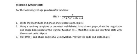 Solved For The Following Voltage Gain Transfer Function