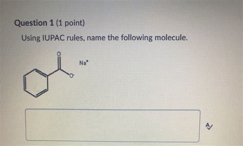solved question 1 1 point using iupac rules name the