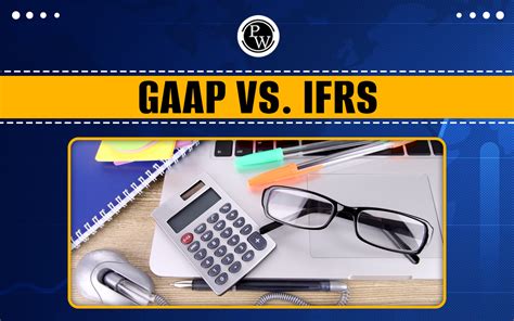 Gaap Vs Ifrs Differences Between Accounting Standards