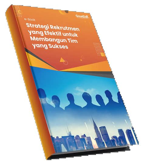 Strategi Rekrutmen Yang Efektif Untuk Membangun Tim Yang Sukses GreatDay HR