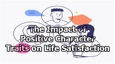 Core Positive Character Traits And Their Influence On Life Satisfaction