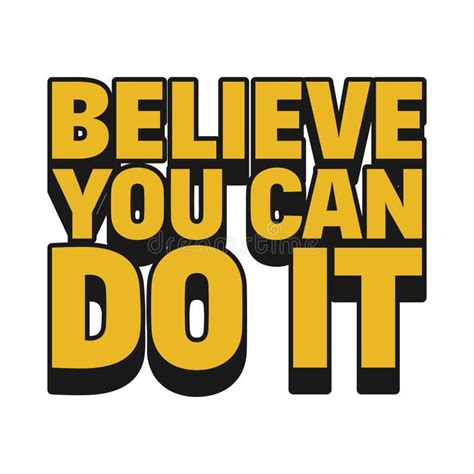 Believe You Can Do It Quote Stock Vector Illustration Of Quotes
