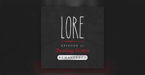 Remastered Episode 37 Passing Notes Lore Omnyfm