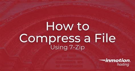 How To Compress A File Using 7 Zip Inmotion Hosting