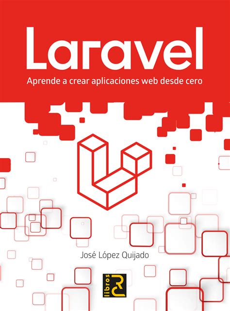 Laravel Aprende A Crear Aplicaciones Web Desde Cero Rc Libros