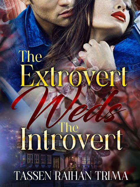 The Extrovert Weds The Introvert By Tassen Raihan Trima Goodreads