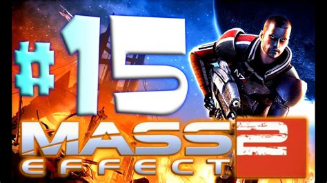 Mass Effect 2 Playthrough Part 15 1080p 60fps Pc Youtube Mass Effect 2 Playthrough Part 15 1080p 60fps Pc Youtube