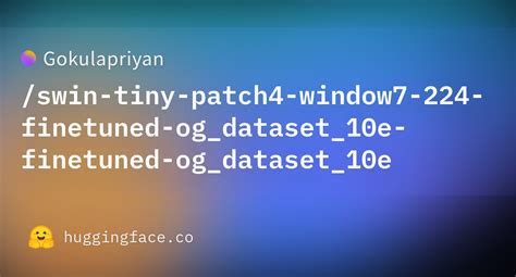 Gokulapriyan Swin Tiny Patch Window Finetuned Og Dataset E Finetuned Og Dataset E
