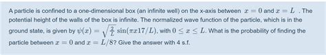 solved a particle is confined to a one dimensional box an