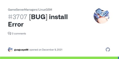 Bug Install Error · Issue 3707 · Gameservermanagerslinuxgsm · Github