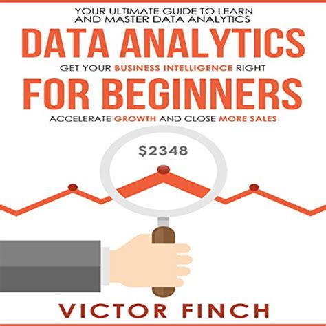 Data Analytics For Beginners Your Ultimate Guide To Learn And Master