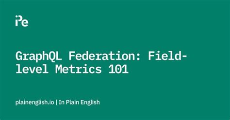 A Guide to Field Usage Metrics in GraphQL : r/Backend