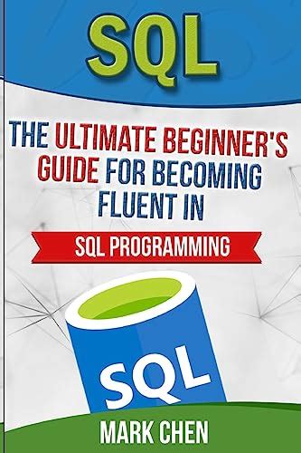 sql the ultimate beginner s guide for becoming fluent in sql