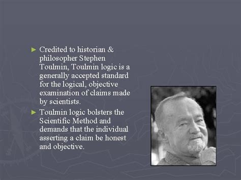 Toulmin Logic Credited To Historian Philosopher Stephen Toulmin