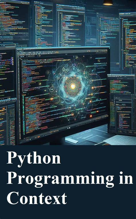 Python Programming In Context Exploring Advanced Concepts And Key Areas Where Python Truly Shines