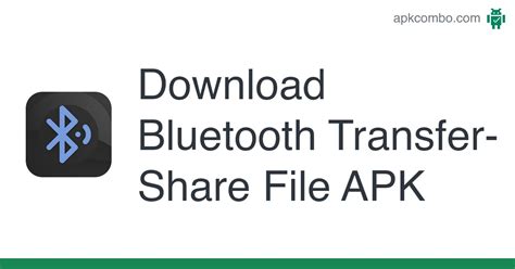 Bluetooth Transfer Share File Apk Android App Free Download