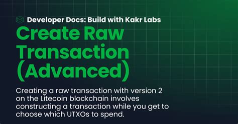 create raw transaction advanced developer docs build with kakr labs