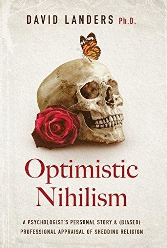 Optimistic Nihilism Chapter Summary David Landers