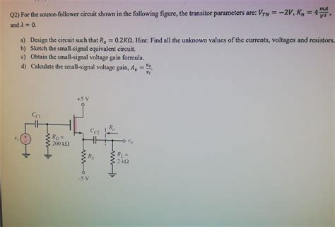 Solved Q2 For The Source Follower Circuit Shown In The