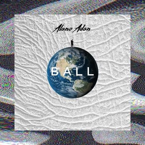Alano Adan Ball Lyrics Genius Lyrics
