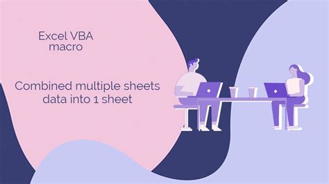 Combining Multiple Sheets Data Into 1 Single Sheet Using Vba Youtube
