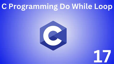 C Programming Do While Loop Quick Learn
