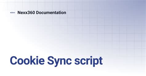 Cookie Sync Script Nexx360 Documentation