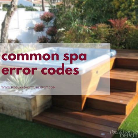 Common Error Codes On Your Spa Pool And Hot Tub Depot