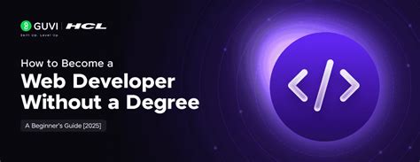 How To Become A Web Developer Without A Degree A Beginners Guide 2025