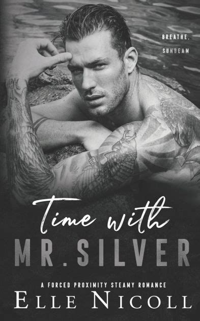Time With Mr Silver A Forced Proximity Steamy Romance By Elle Nicoll