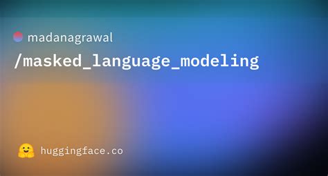 madanagrawal masked language modeling · hugging face