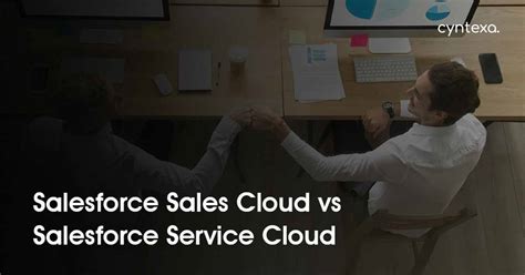 Salesforce Sales Cloud Vs Service Cloud Which One Is Right