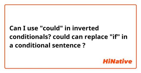 can i use could in inverted conditionals could can replace if in a