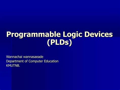 PPT Programmable Logic Devices PLDs Wannachai Wannasaeade