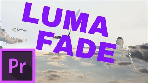 luma fade transition effect in premiere pro cc 2017 tutorial premiere