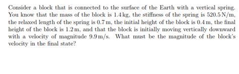 Solved Consider A Block That Is Connected To The Surface Of Chegg Com
