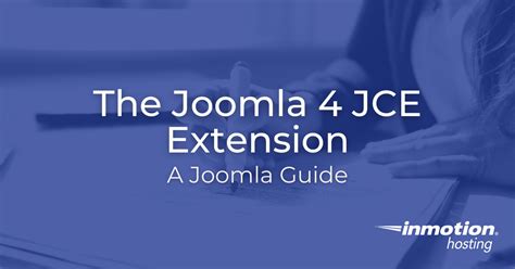 The Joomla 4 Jce Extension Inmotion Hosting
