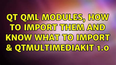 ubuntu qt qml modules how to import them and know what to import
