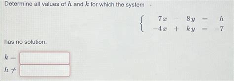 solved determine all values of h ﻿and k ﻿for which the