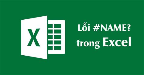 Lỗi Name Trong Excel Là Gì Cách Sửa Lỗi Name Trong Excel