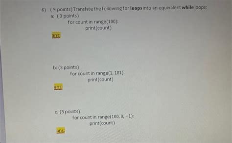 Solved 6 9 Points Translate The Following For Loops Into