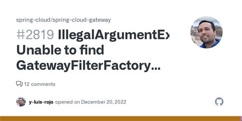 Illegalargumentexception Unable To Find Gatewayfilterfactory With Name