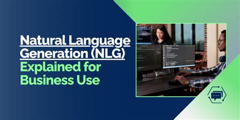 Natural Language Generation Benefits And Challenges For Business