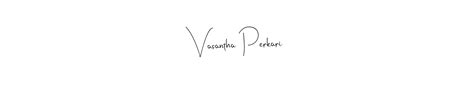 100 Vasantha Perkari Name Signature Style Ideas Get E Sign