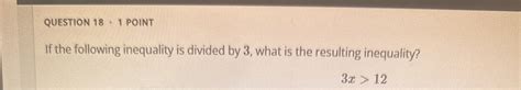 Solved Question 18 1 ﻿pointif The Following Inequality Is