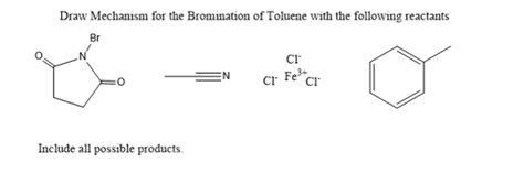 Draw Mechanism for the Bromination of Toluene with | Chegg.com