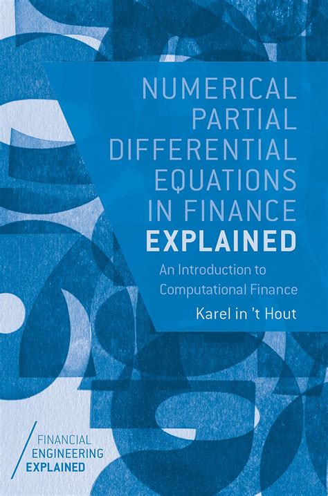Numerical Partial Differential Equations In Finance Explained An Introduction To